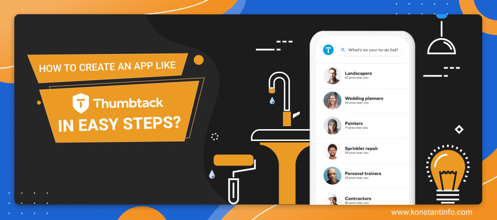 How to Create Apps like Thumbtack in Easy Steps? - Konstantinfo