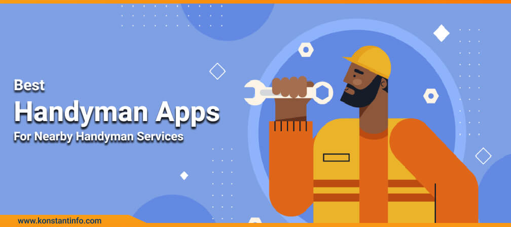 15+ Best Handyman Apps for 2024 - Guide to Create One? - Konstantinfo